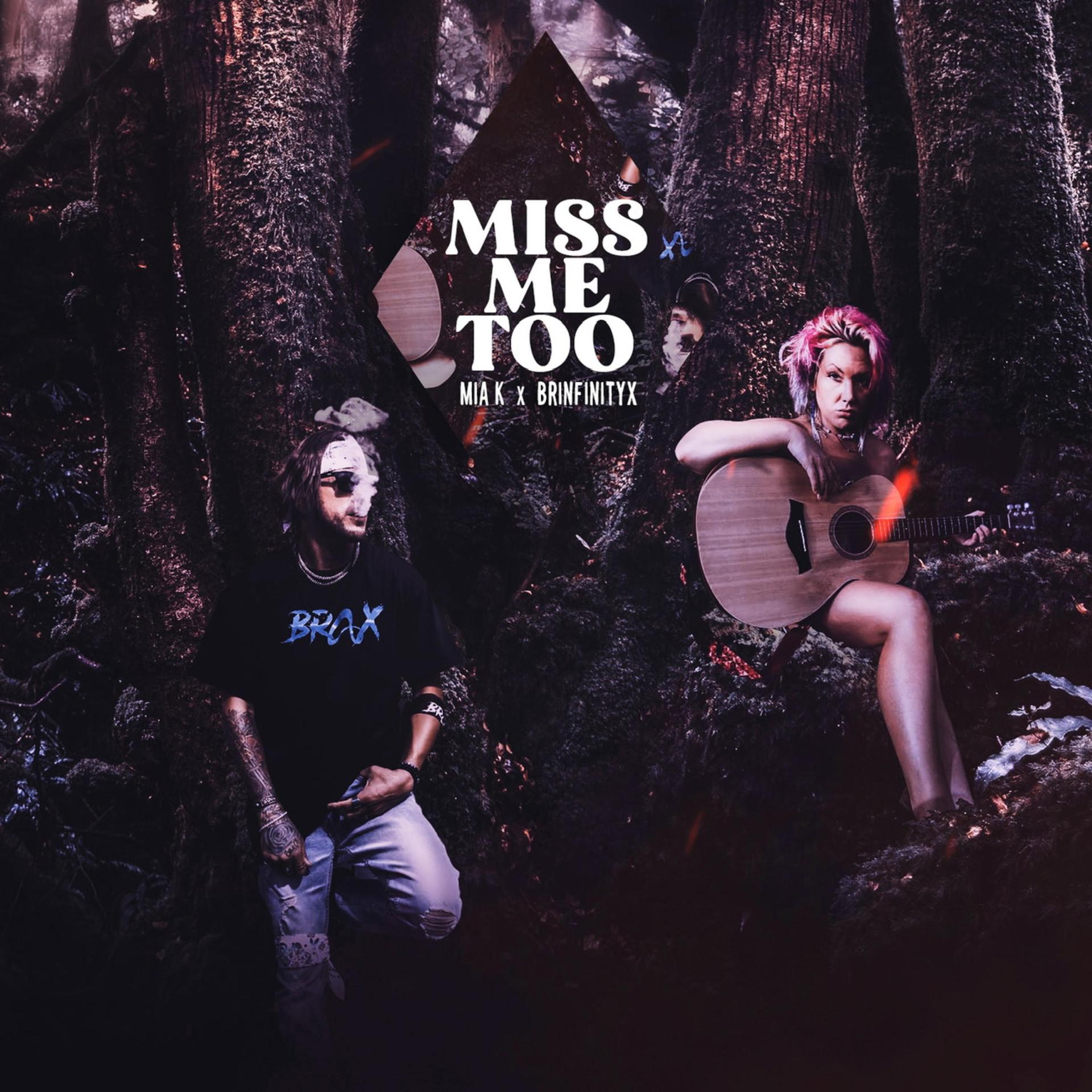 Miss Me Too_Mia K、brINFINITYx_高音质在线试听_Miss Me Too歌词|歌曲下载_酷狗音乐