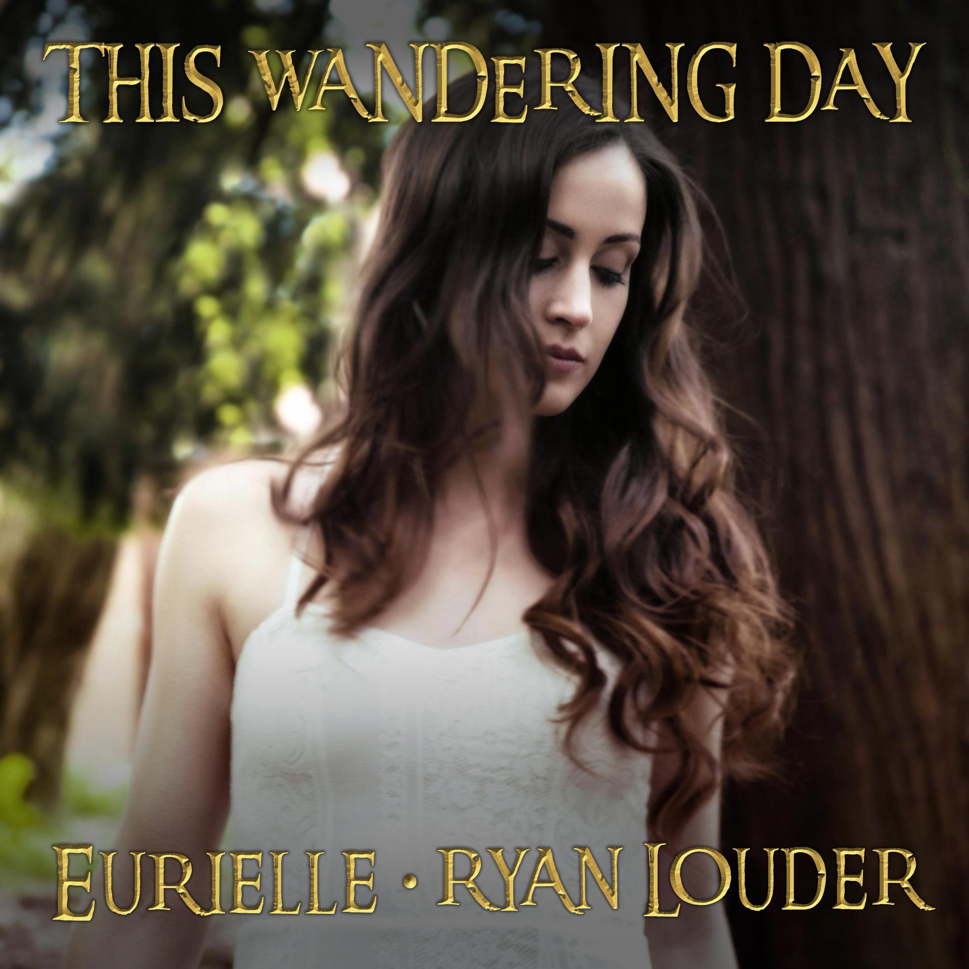 This Wandering Day_Eurielle、Ryan Louder_高音质在线试听_This Wandering Day歌词|歌曲下载_酷狗音乐